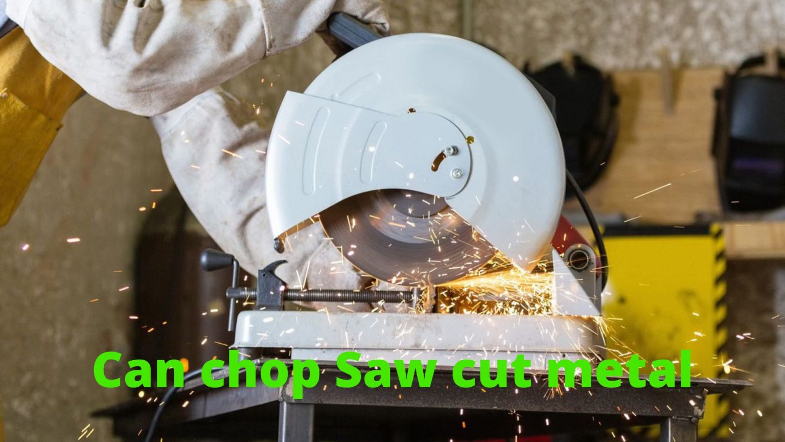 Can A Chop Saw Cut Metal - Is It The Right Tool For Cutting Metal ...